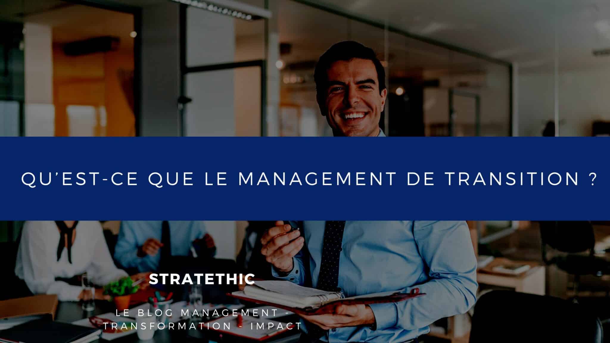 Qu’est-ce que le management de transition ? - Stratéthic